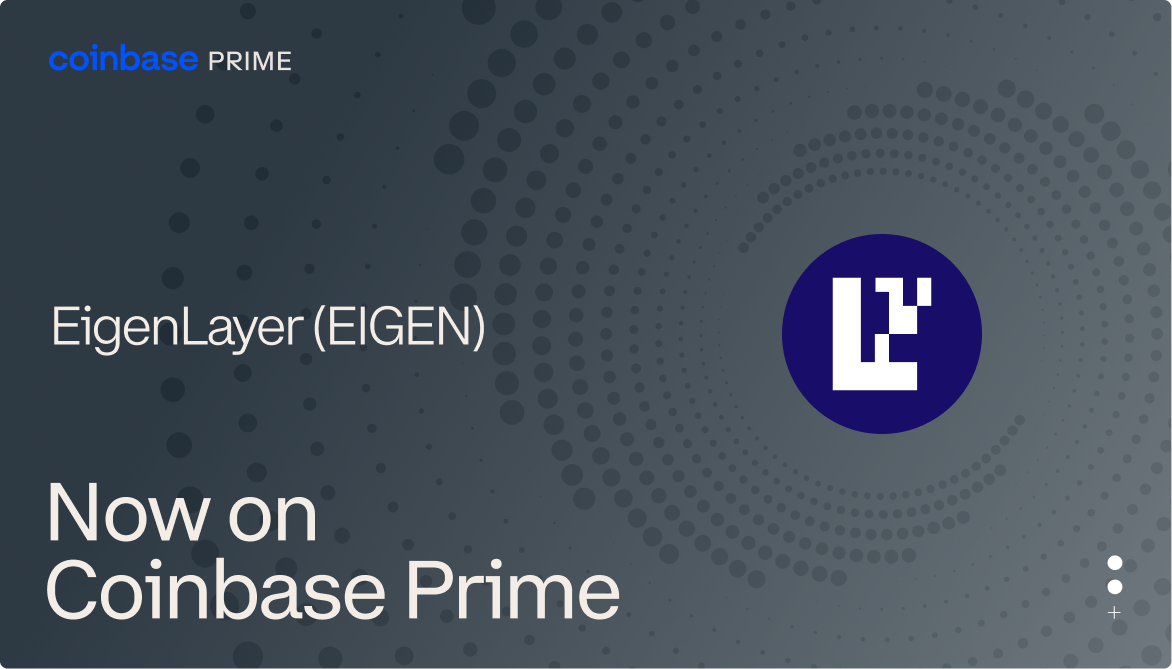 Coinbase Prime provides support for Eigenlayer through custody, staking, and Web3 Wallet